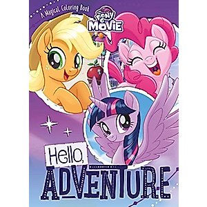 My Little Pony The Movie Hello, Adventure: A Magical Coloring Book