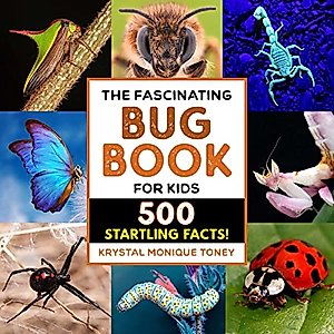 The Fascinating Bug Book for Kids: 500 Startling Facts! (Fascinating Facts)