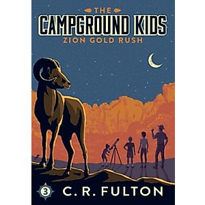 Zion Gold Rush (The Campground Kids: National Park Adventures)