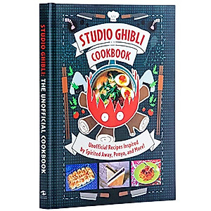 Studio Ghibli Cookbook: Unofficial Recipes Inspired by Spirited Away, Ponyo, and More!