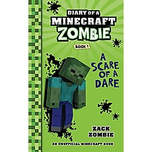 Diary of a Minecraft Zombie Book 1: A Scare of a Dare