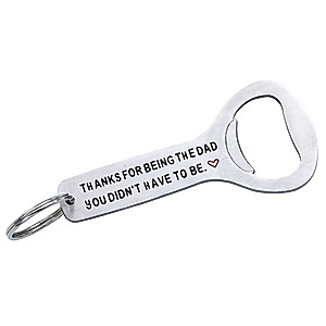 Melix Home Thanks For Being The Dad You Didn't Have To Be Opener (White)