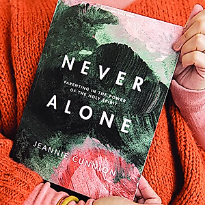 Never Alone - Bible Study Book: Parenting in the Power of the Holy Spirit
