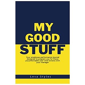 My Good Stuff: The Employee Performance Review Prep Journal
