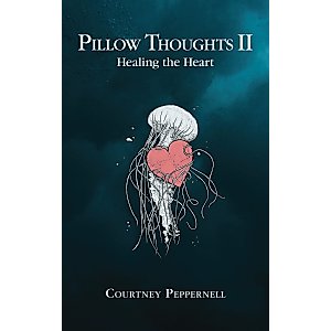 Pillow Thoughts II: Healing the Heart