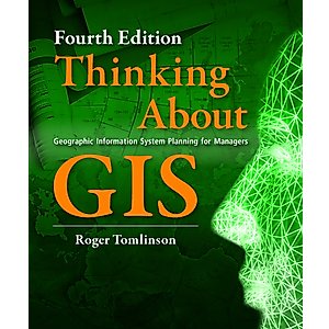 Thinking About GIS: Geographic Information System Planning for Managers (Thinking About GIS, 1)