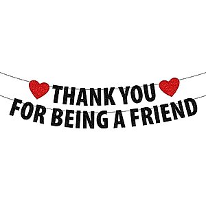 Thank You for Being A Friend Banner, Golden Girls Banner,Thank You Banner, Friendship Banner, Friends Birthday Bunting Sign, Graduation Party Decorations, Black Glitter