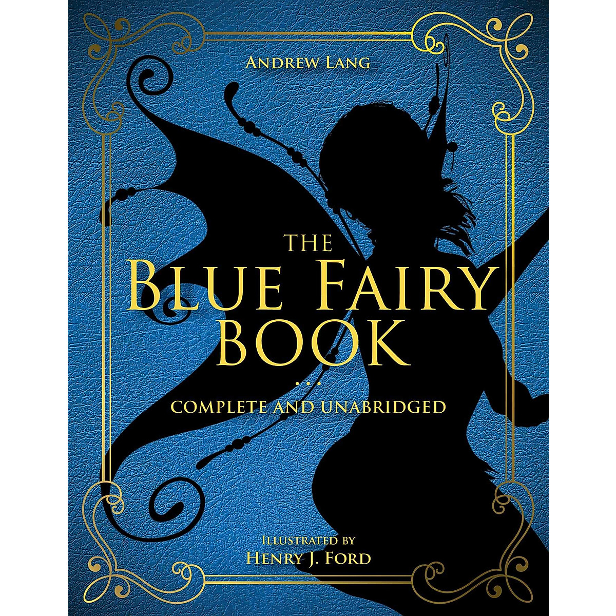 The Blue Fairy Book: Complete and Unabridged (1) (Andrew Lang Fairy Book Series)