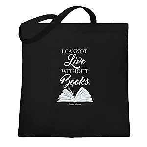 I Cannot Live Without Books Thomas Jefferson Quote Black 15x15 inches Large Canvas Tote Bag Women