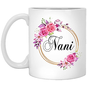 Nani Flower Novelty Coffee Mug Gift For Mother's Day - Nani Pink Flowers On Gold Frame - New Nani Mug Flower - Birthday Gifts For Nani - Nani Coffee Mug 11oz