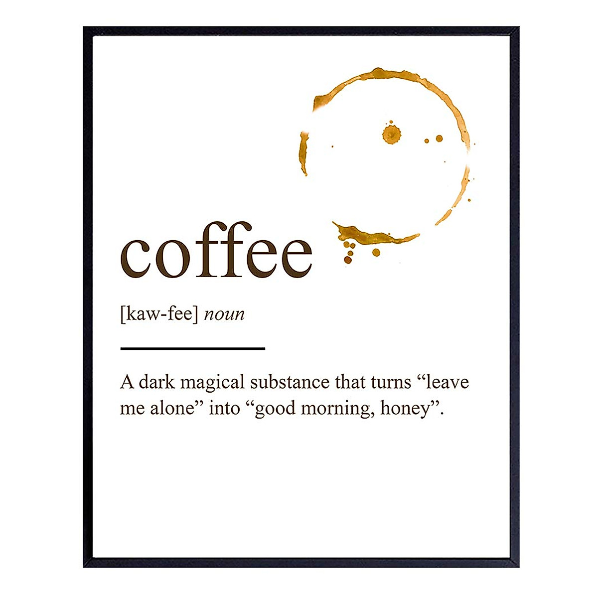 Coffee Definition Wall Art Poster Print - Funny Home or Office Decor and Unique Decorations for Kitchen, Nook or Break Room - Makes a Great Gift - 8x10 Photo Unframed