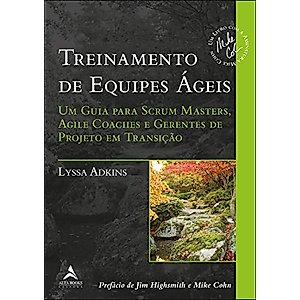 TREINAMENTO DE EQUIPES AGEIS UM GUIA PARA SCRUM MASTERS