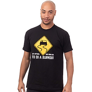 Ann Arbor T-shirt Co. But Officer, The Sign Said to do a Burnout | Funny Car Guy Auto Racing Sarcastic Sarcasm Joke Graphic T-Shirt for Men Women-(Adult, XL) Black