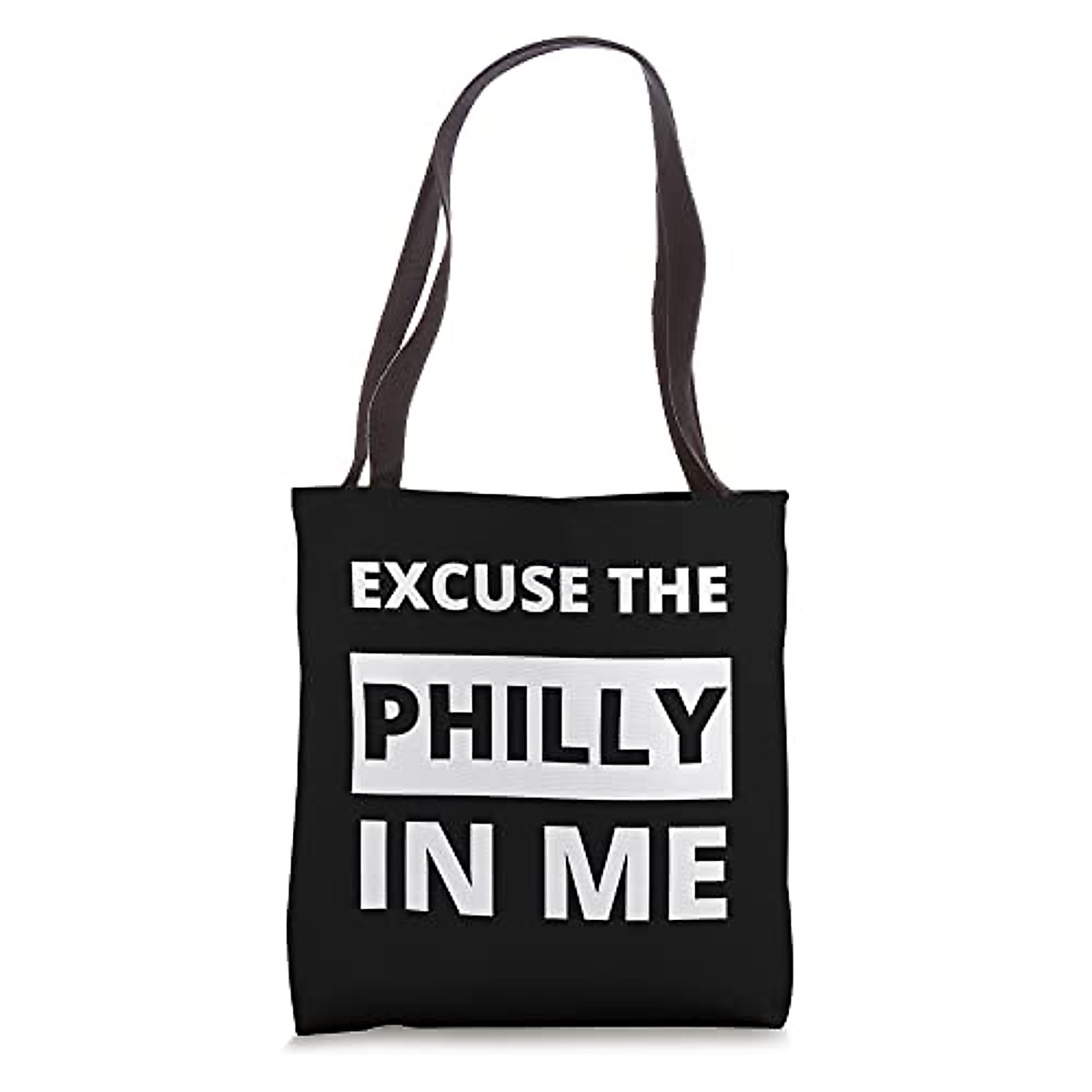 Philly T-Shirt - Excuse The Philly In Me Funny Streetwear Tote Bag