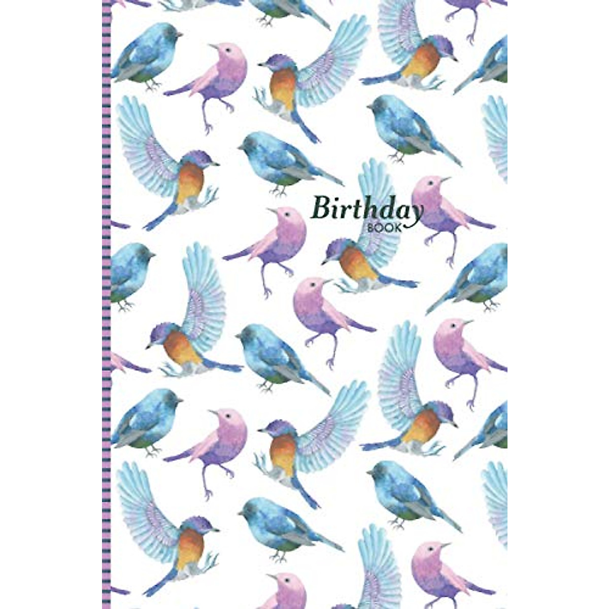 Birthday Book: A Date Keeper and Birthday Reminder Organiser Notebook – Bird Watercolour Drawing