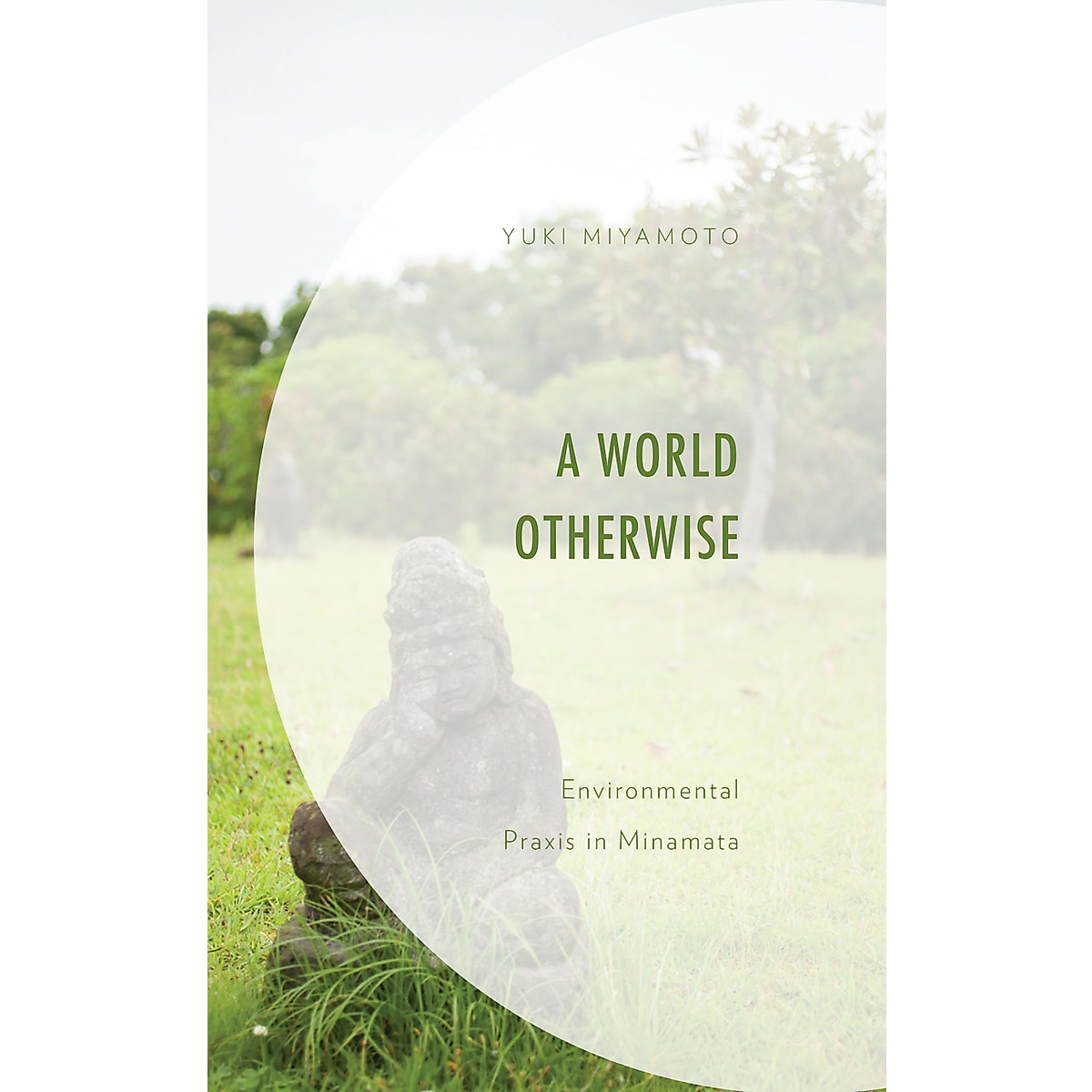 A World Otherwise: Environmental Praxis in Minamata