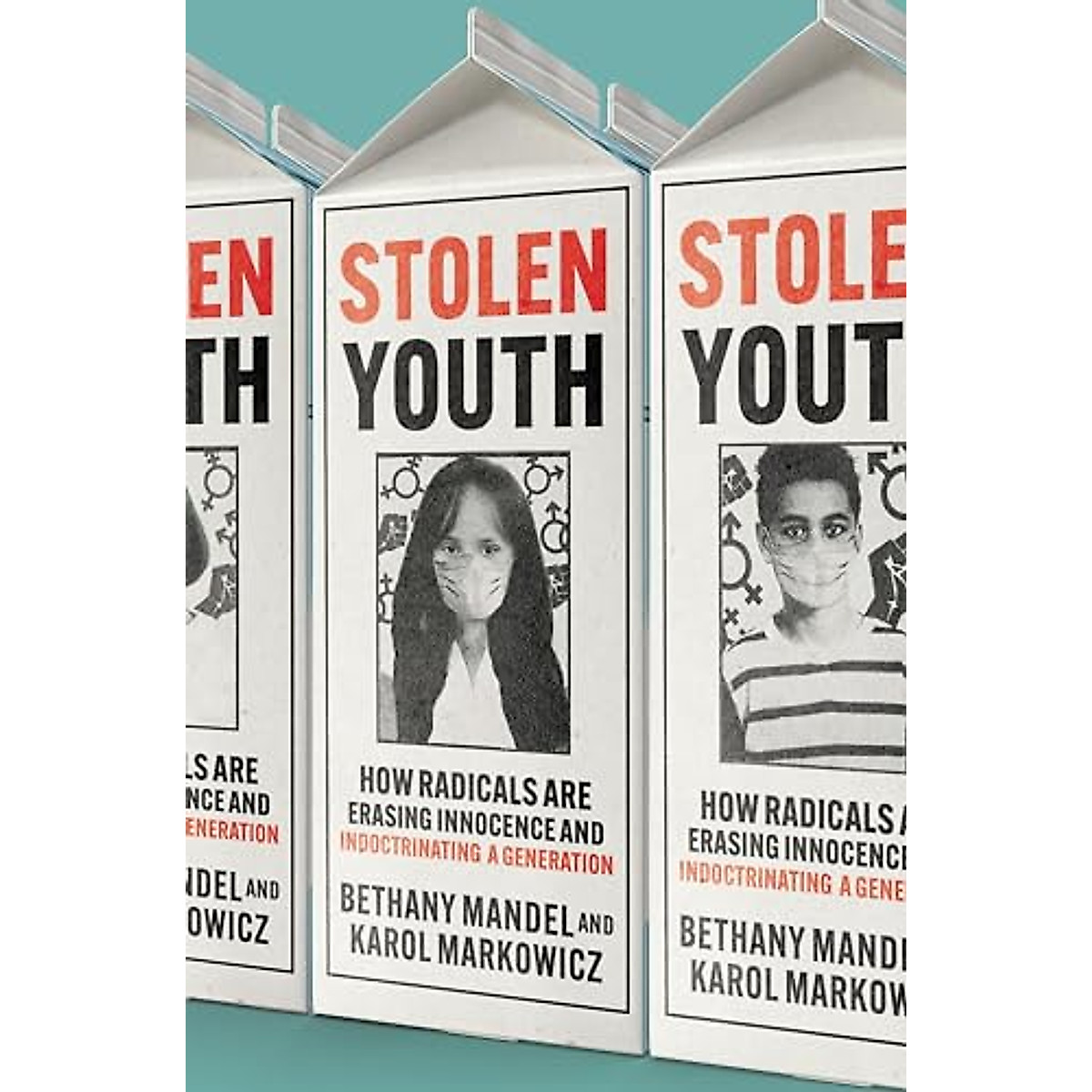 Stolen Youth: How Radicals Are Erasing Innocence and Indoctrinating a Generation