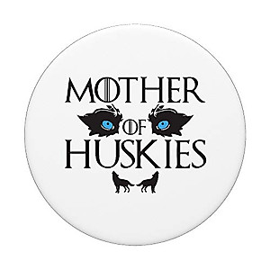 Mother of Huskies - Siberian Husky Mom PopSockets PopGrip: Swappable Grip for Phones & Tablets