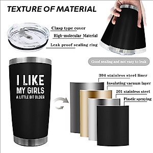 i like my girls a little bit older Tumbler Coffee Tumblers 20 oz Tumbler with Lid and Straw Insulated Tumblers Stainless Steel Tumbler Funny Gifts