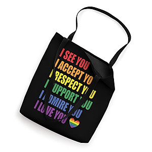 I See, Accept, Respect, Support, Admire, Love You LGBTQ Tote Bag