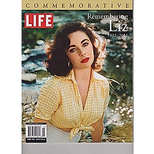 LIFE MAGAZINE REMEMBERING ELIZABETH TAYLOR 1932-2011, COMMEMORATIVE EDITION 2011