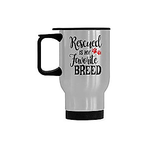 Rescued is my Favorite Breed Travel Cup or Office Tea Cups - Stainless Steel Travel Mug - 14 Ounce Coffee Mug