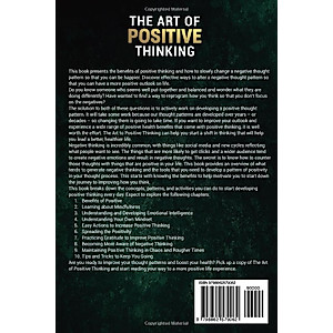 The Art of Positive Thinking: Eliminate Negative Thinking I Emotional Intelligence I Stop Overthinking: A Self Help Book to Developing Mindfulness and Overcoming Negative Thoughts