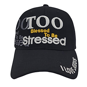 Too Blessed to Be Stressed - I Love Jesus Hat - Religious Baseball Cap (Black)