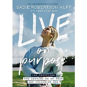 Live on Purpose: 100 Devotions for Letting Go of Fear and Following God