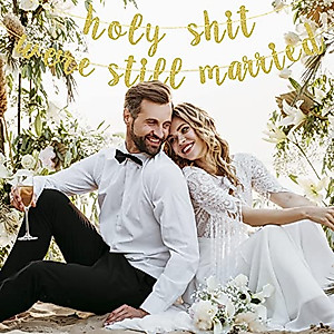 Holy Shit We're Still Married Banner, Funny Wedding Anniversary Decoration for Wife or Husband, Gold Gliter Party Sign
