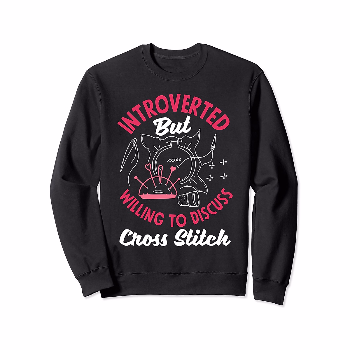 Cross Stitching Introverted But Willing Discuss Cross Stitch Sweatshirt