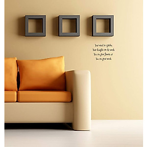 Inspirational, Motivational Vinyl Wall Art Decal Sticker "Your Mind is a Garden, Your Thoughts are The Seeds. You can Grow Flowers, or You can Grow Weeds." (Black)