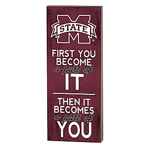 KH Sports Fan Mississippi State Bulldogs 7"x18" First You Become Sign, One Size, Team Color