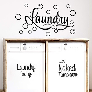 Laundry Room Vinyl Wall Decal Washer Dryer Decals Stickers Laundry Room Decal Quote Bubble Sticker Laundry Today Naked Tomorrow Vinyl Decal Laundry Art Signs Wall Quote Sticker (Black)