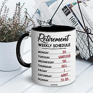 WHIDOBE Funny Retirement Gift Mug Retirement Weekly Schedule Mug for Women Men Dad Mom Retired Calendar Mug for Coworkers Office Family Idea Her Nurse Mothers Day Birthday Anniversary Christmas 11oz
