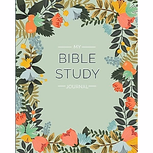 My Bible Study Journal: A Creative Christian Workbook: A Simple Guide To Journaling Scripture