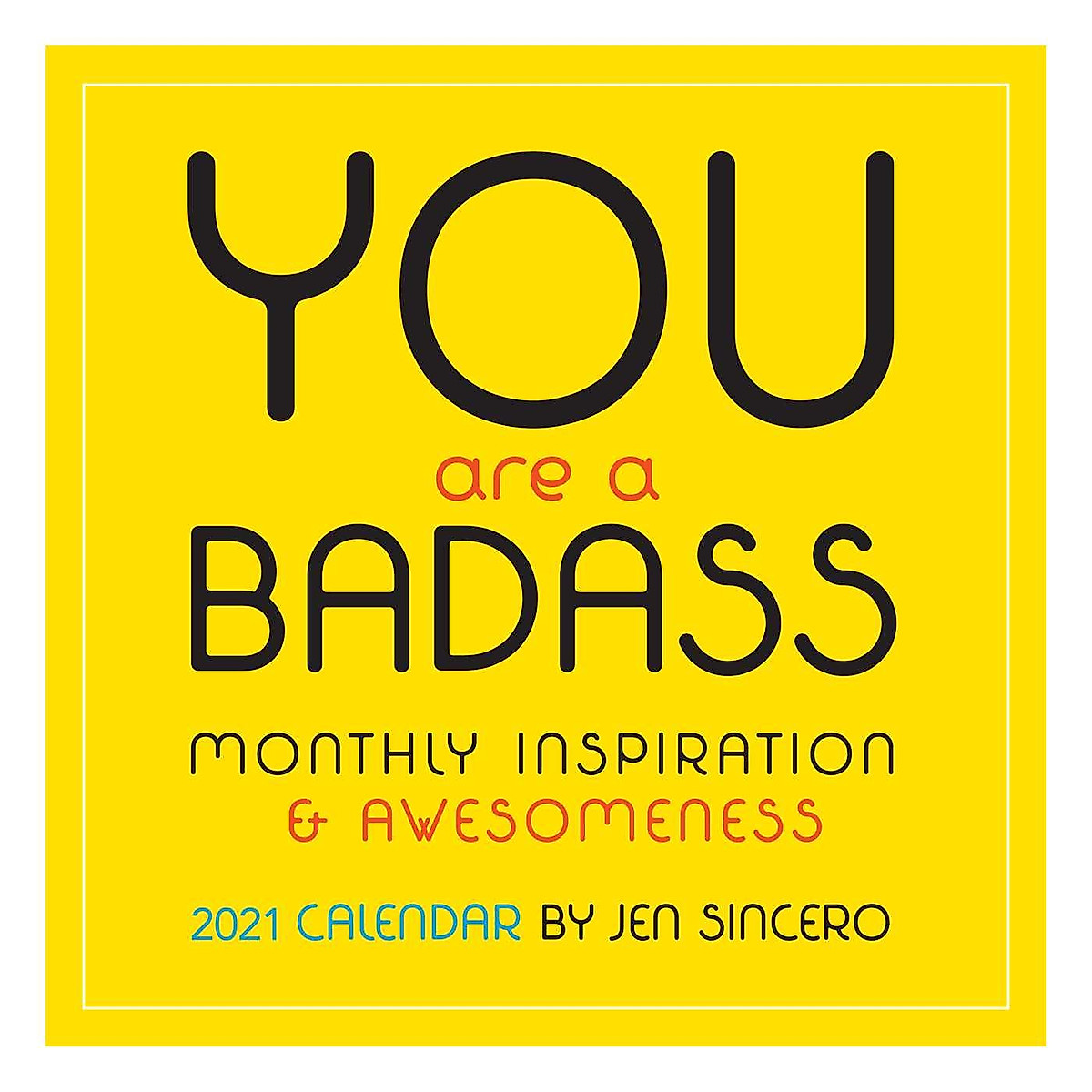 You Are a Badass 2021 Wall Calendar