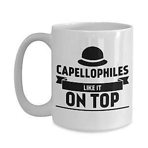 Capellophile Mug - Like It On Top - Large Collector Coffee Cup - Birthday Anniversary Christmas Gift Stocking Stuffer - Hat Collector Husband Wife Boyfriend Girlfriend Brother Sister Friend Men Women