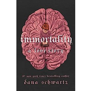 Immortality: A Love Story (The Anatomy Duology, 2)