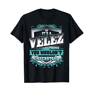 It's A VELEZ Thing You Wouldn't Understand Name Vintage T-Shirt