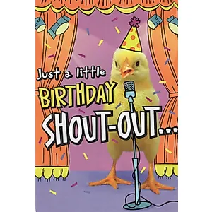 Heartline Funny Peeps Chick Happy Birthday Card - Just a Little BIRTHDAY SHOUT-OUT... To One of My FAVORITE PEEPS!
