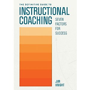 The Definitive Guide to Instructional Coaching: Seven Factors for Success