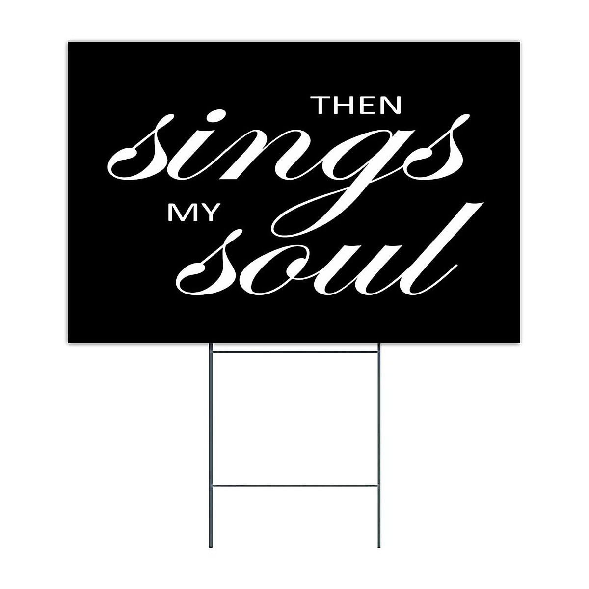 Autravelco Then Sings My Soul Lawn Signs with Stakes Party Decorations Props for House 12x18 Inch Personalized Yard Lawn Sign Metal Yard Signs with Stakes for Birthday Rent