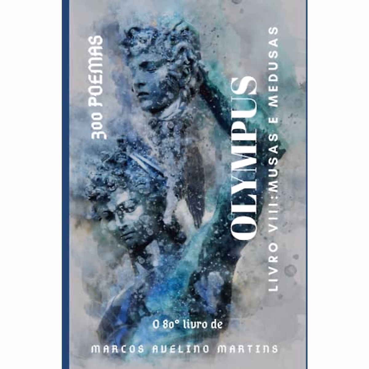 OLYMPUS: LIVRO VIII - MUSAS E MEDUSAS: POEMAS (Portuguese Edition)