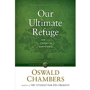 Our Ultimate Refuge: Job and the Problem of Suffering (Signature Collection)