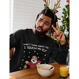 When I Think About You I Touch My Elf Funny Ugly Christmas Sweatshirt for Men Medium Black