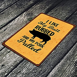 JP's Parcels Tin Signs Backyard Patio Decor-Metal Sign 12 x 8 in. I Like My Butt Rubbed and My Pork Pulled