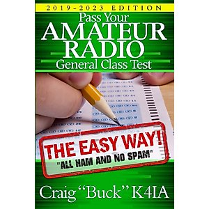 Pass Your Amateur Radio General Class Test - The Easy Way: 2019-2023 Edition (EasyWayHamBooks)