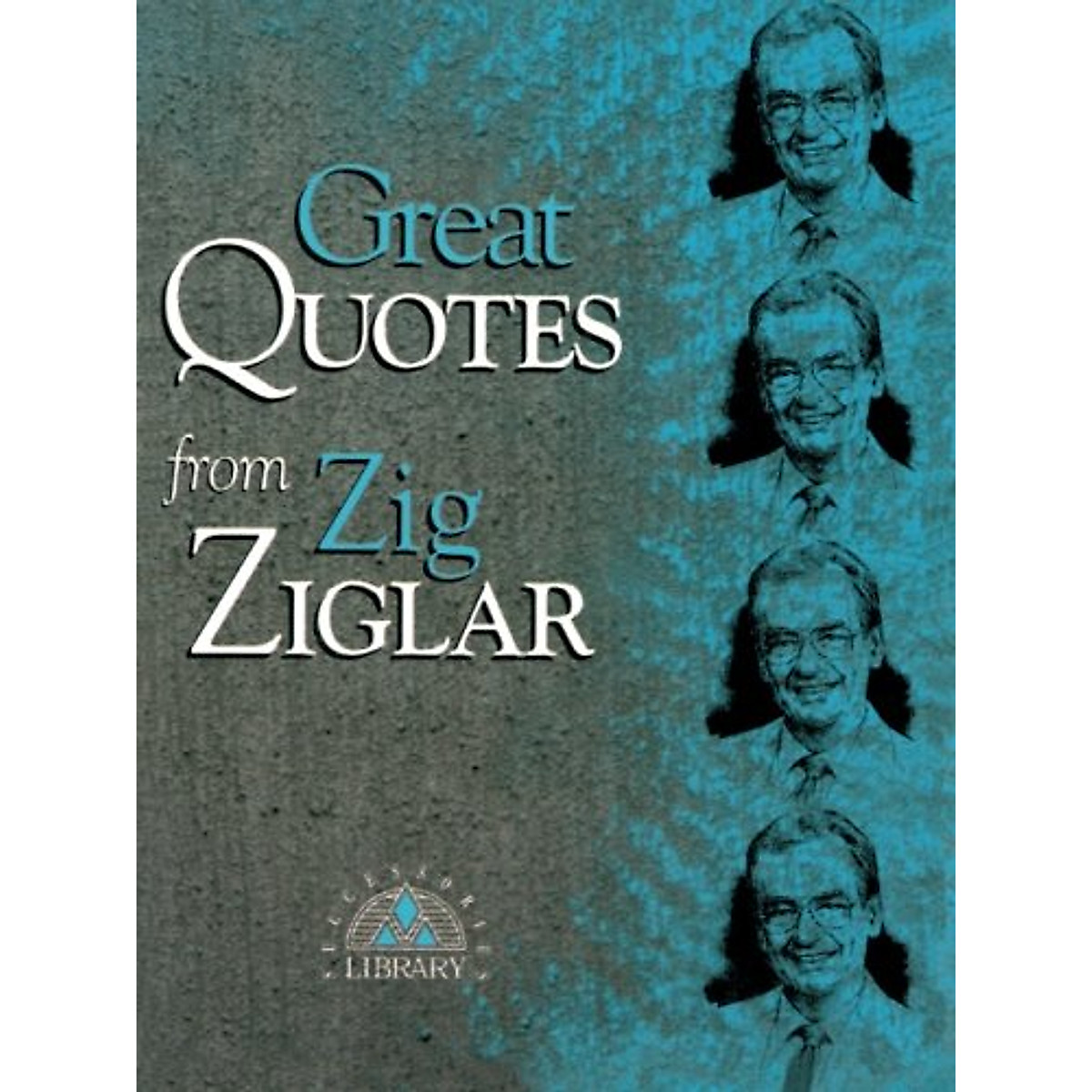 Great Quotes from Zig Ziglar (Great Quotes Series)