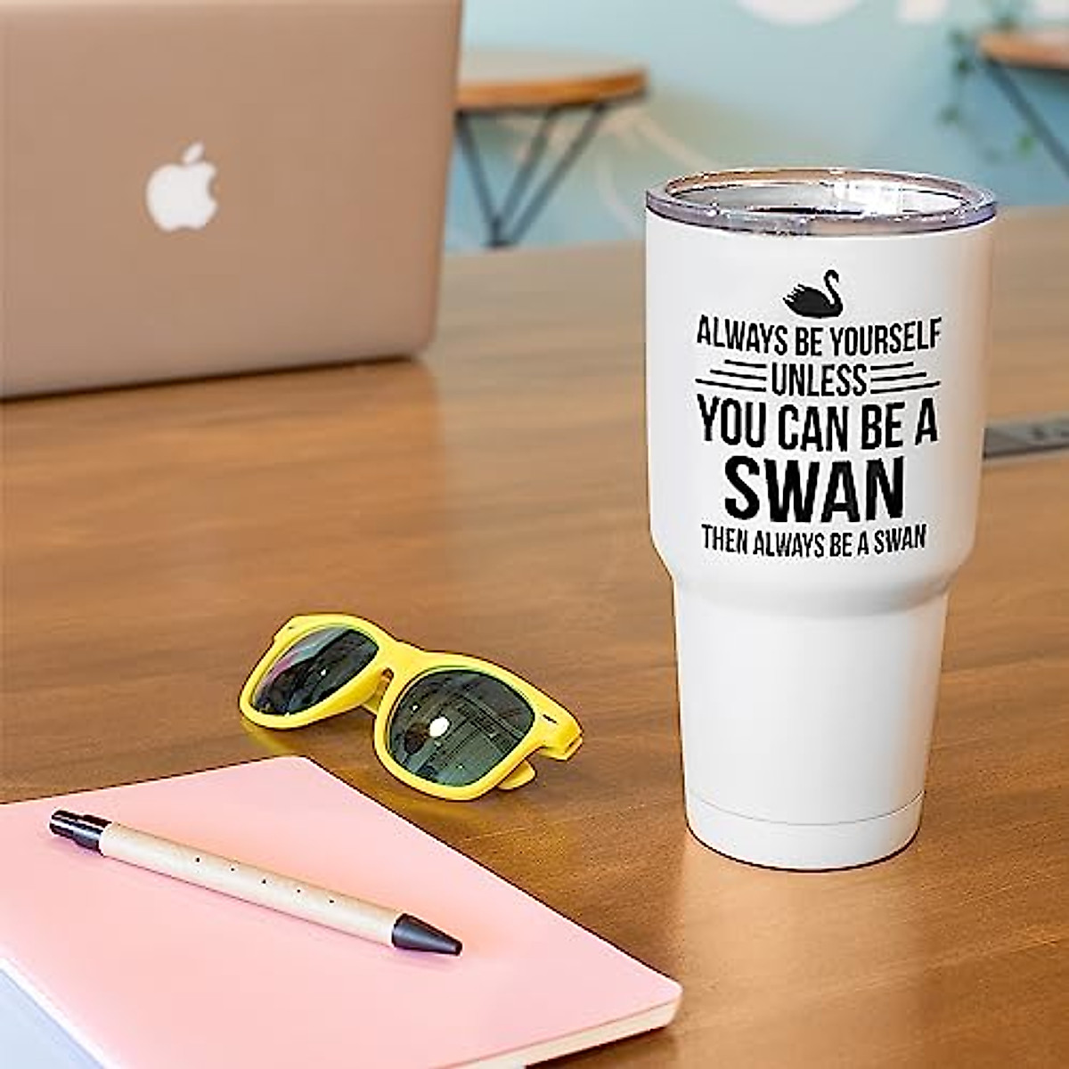 Always Be Yourself Unless You Can Be A Swan Tumbler, Gift For Man, Woman, Gift For Friends, Birthday Cups, Love Always Tumbler, Love Yourself Cup, Swan White Tumbler 30oz